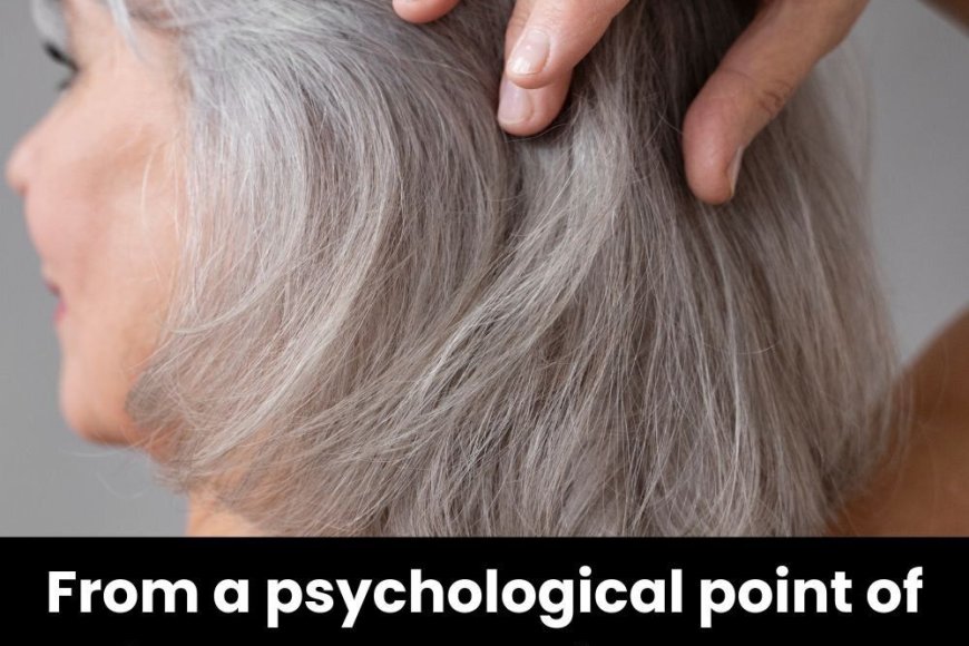 Why Letting Your Hair Turn Gray Naturally Can Make Others Uneasy - Rezepte